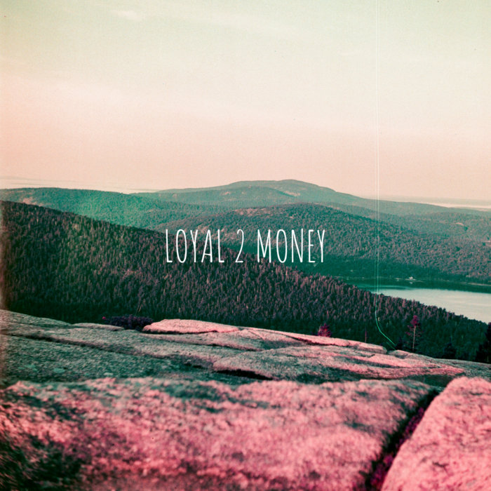 Loyal 2 Money (Album) | MoneyAndArt