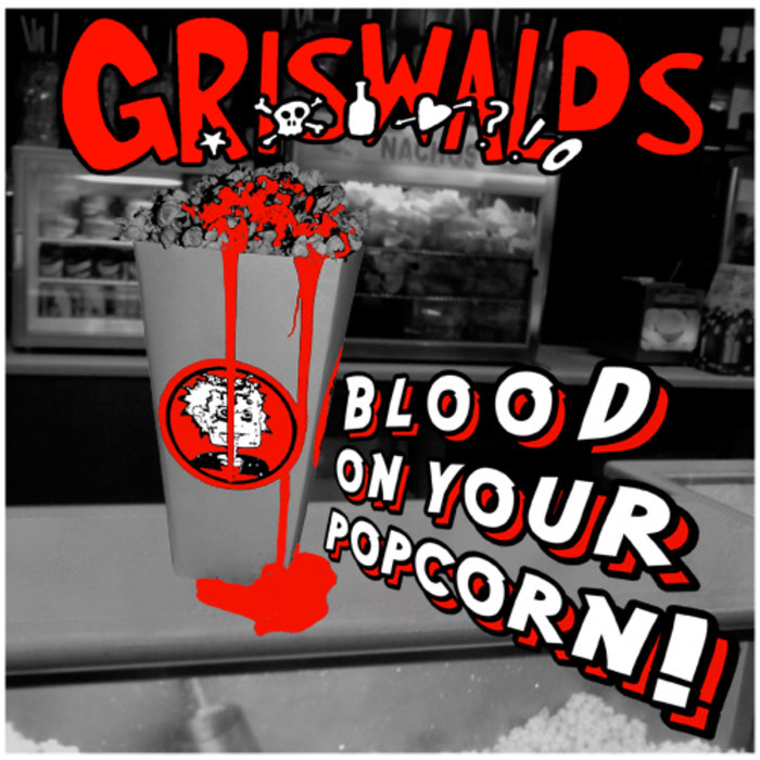 Blood On Your Popcorn | Griswalds