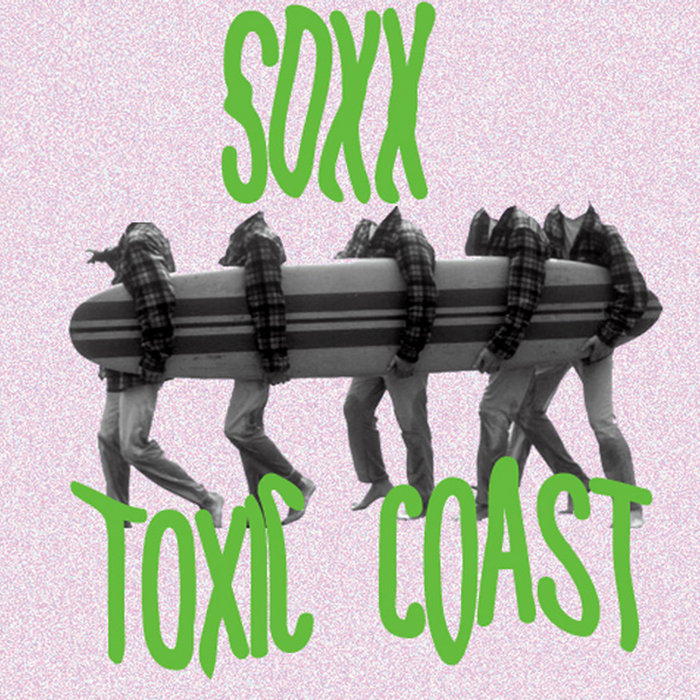 Toxic Coast | Soxx