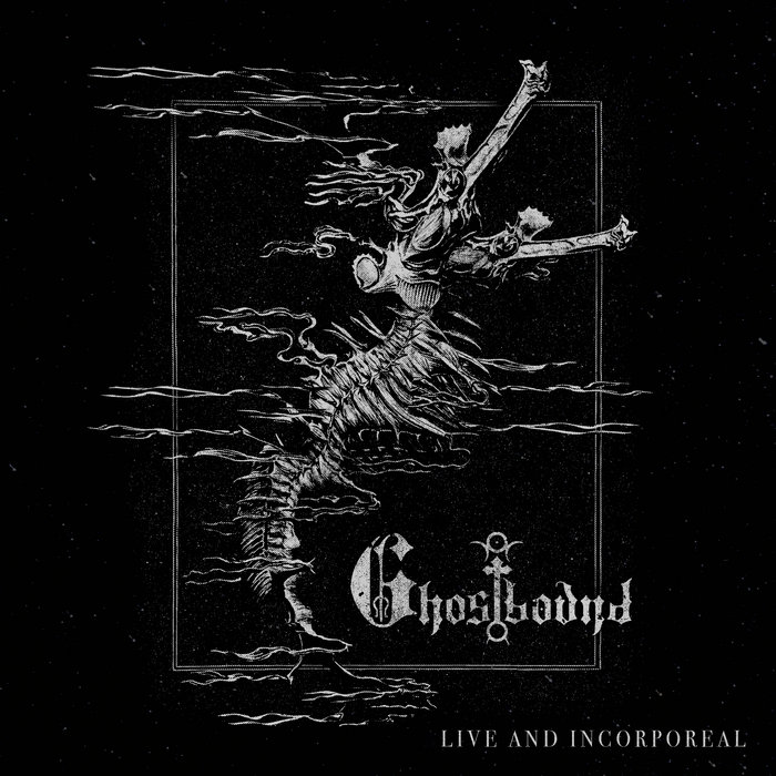 Live and Incorporeal | Ghostbound