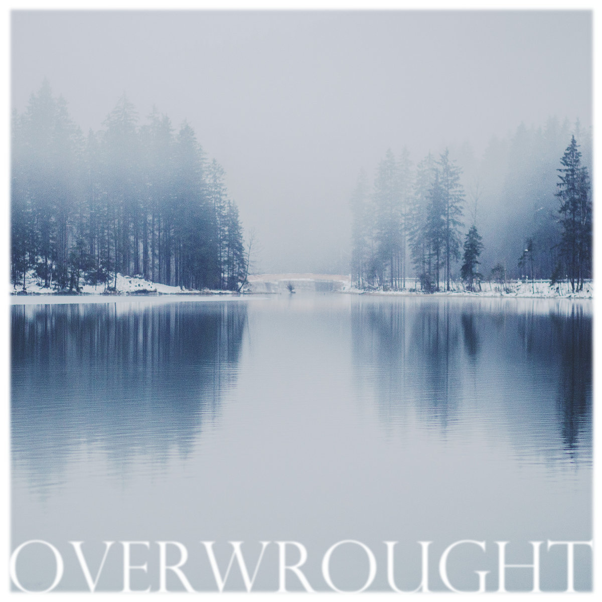 Overwrought | Overwrought