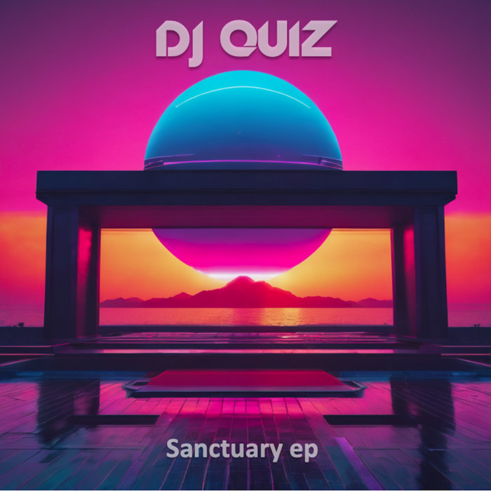 Sanctuary ep | Dj Quiz