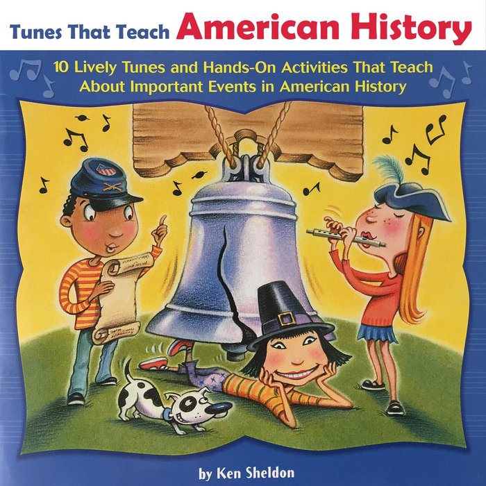 Tunes That Teach American History | Ken Sheldon