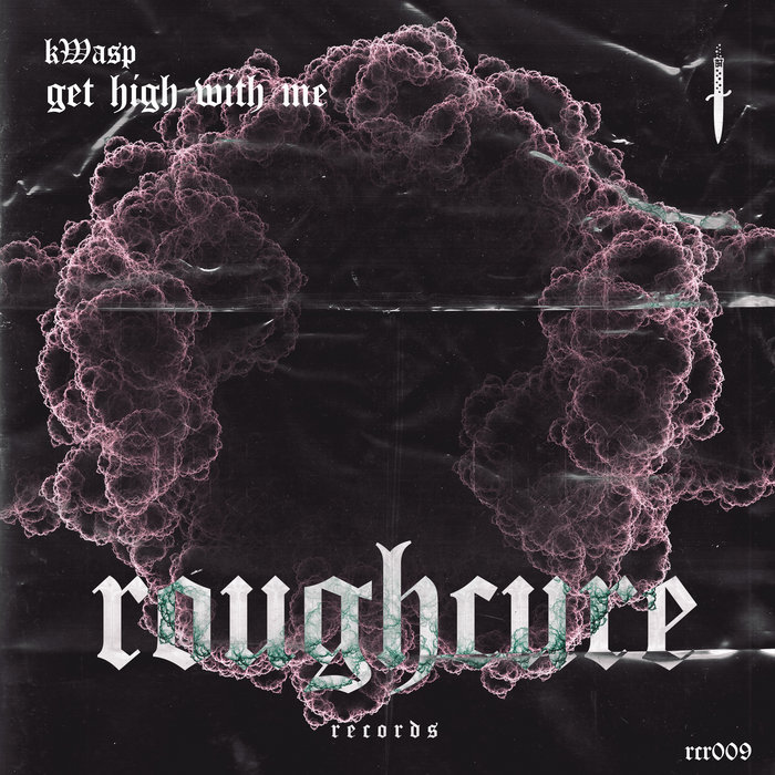 get high with me | kWasp aka Kevin Wesp | rough cure records