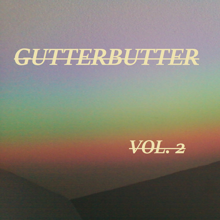 GUTTERBUTTER VOL. 2 | GUTTERBUTTER