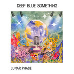 Lunar Phase | Deep Blue Something