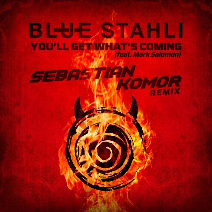 You'll Get What's Coming (feat. Mark Salomon) [Sebastian Komor Remix ...