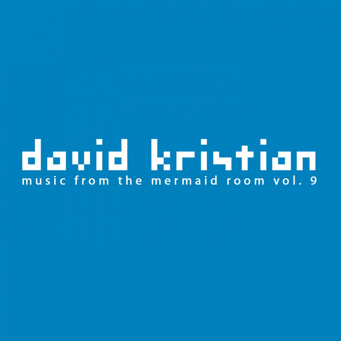 Music From The Mermaid Room Vol.9 | David Kristian | Wikkid Records