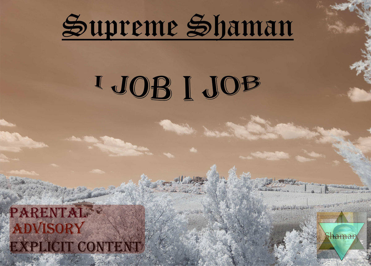 I Job I Job | Supreme Shaman