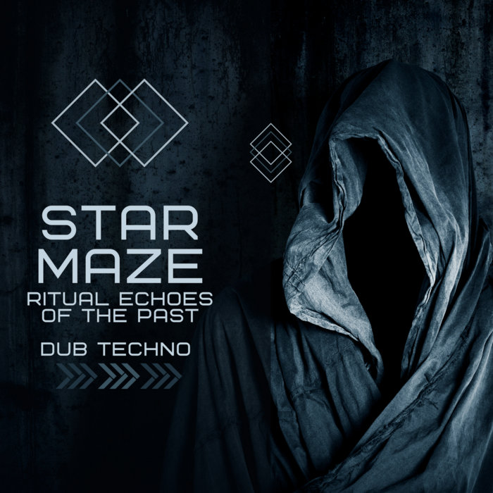 Ritual Echoes of the Past (Dub Techno) | Star Maze