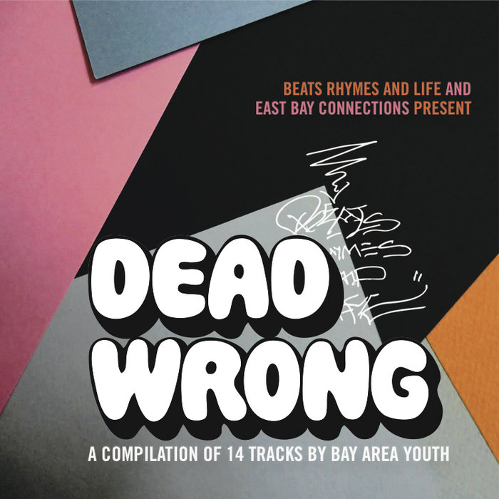 Dead Wrong | Beats Rhymes and Life, Inc.