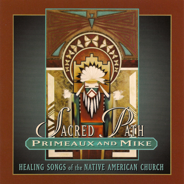 Sacred Path: Healing Songs of the Native American Church | Verdell ...