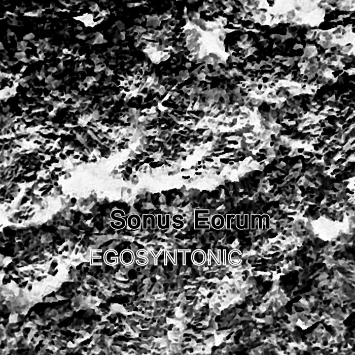 EGOSYNTONIC | SONUS EORUM