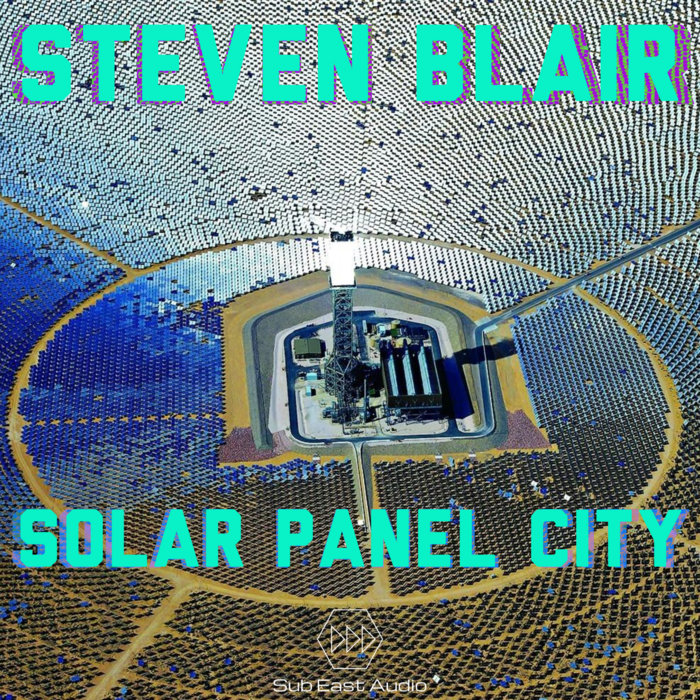 Solar Panel City | Steven Blair | Sub East Audio