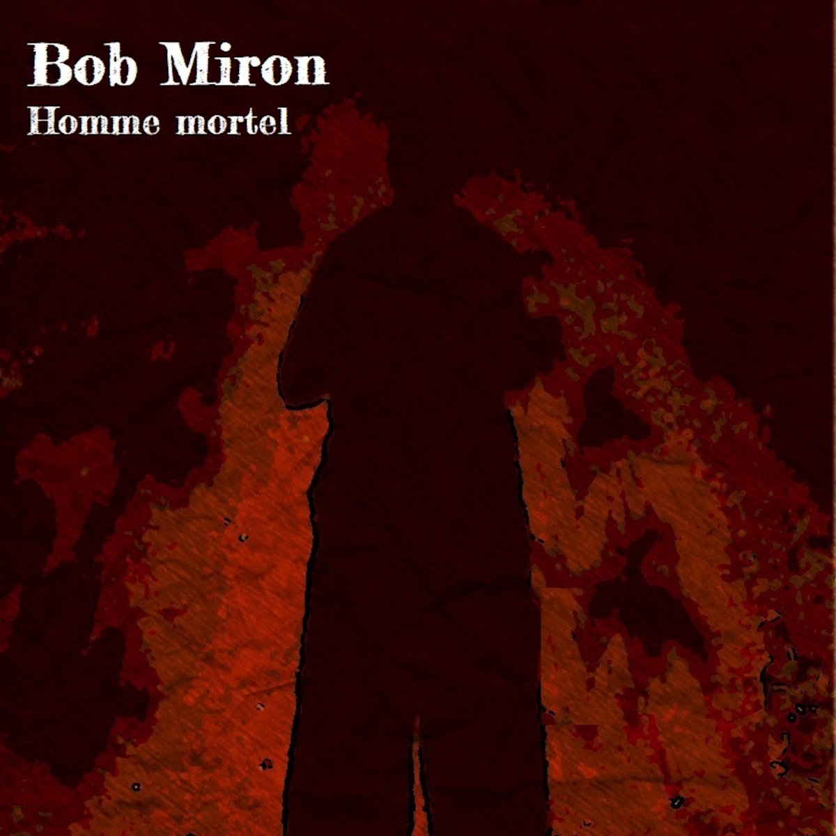 Homme mortel | Bob Miron