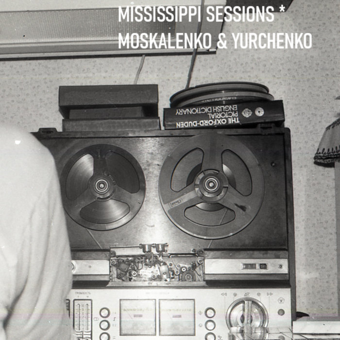 Ivan Moskalenko,Oleksandr Yurchenko " Mississippi Sessions " (Album ...
