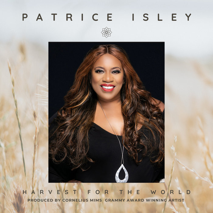 Harvest For The World | Patrice Isley