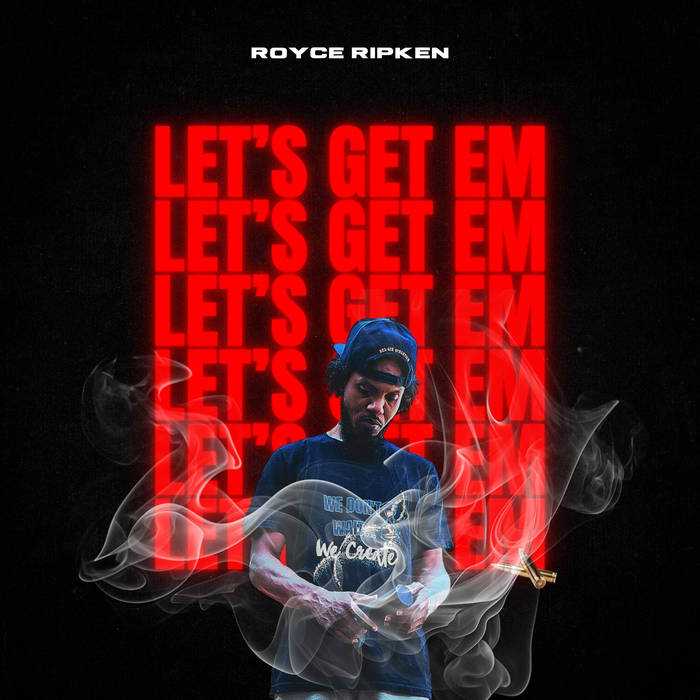 Let's Get Em (prod. by ThisBeatIzBananaz) | Royce Ripken