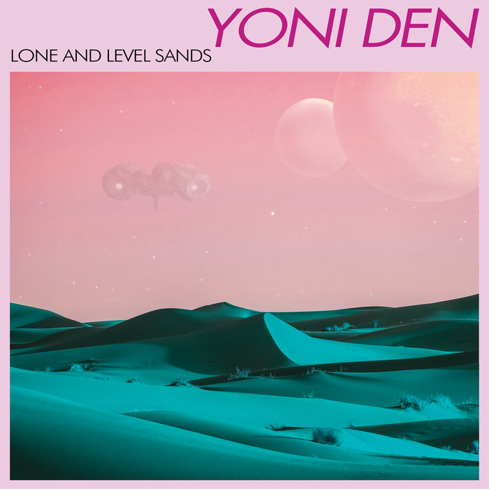 Lone And Level Sands | Yoni Den | ATMO™