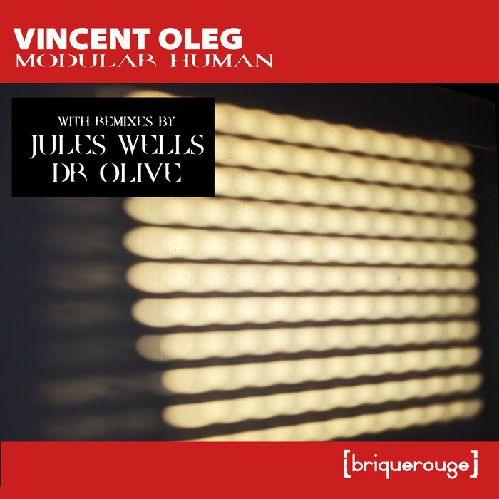 [BR268] : Vincent Oleg - Modular Human [rmxs by Dr.Olive & Jules Wells ...