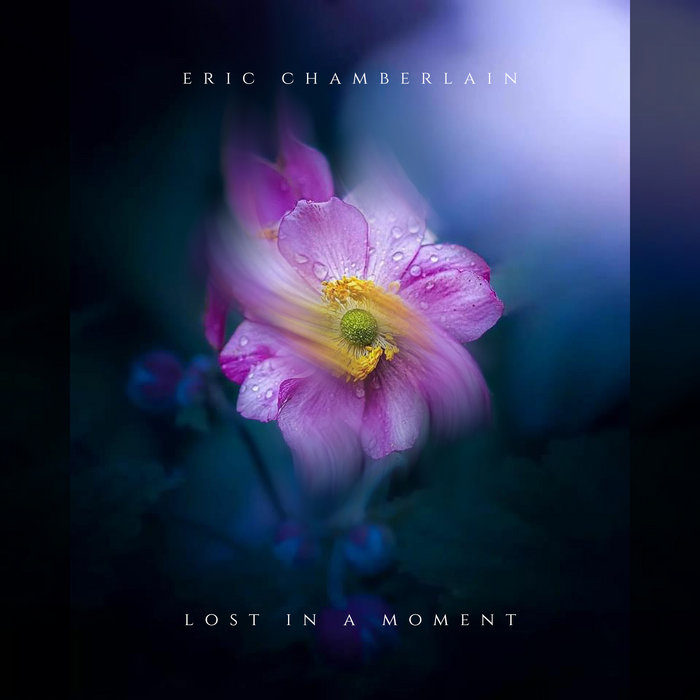 Lost In A Moment | Eric Chamberlain