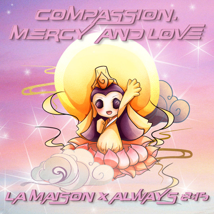 Compassion, Mercy & Love EP | LA MAISON x ALWAYS 8:15 | ALWAYS 8:15