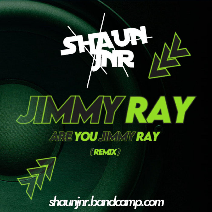 Shaun Jnr - Are You Jimmy Ray ( Rmx ) | SHAUN JNR