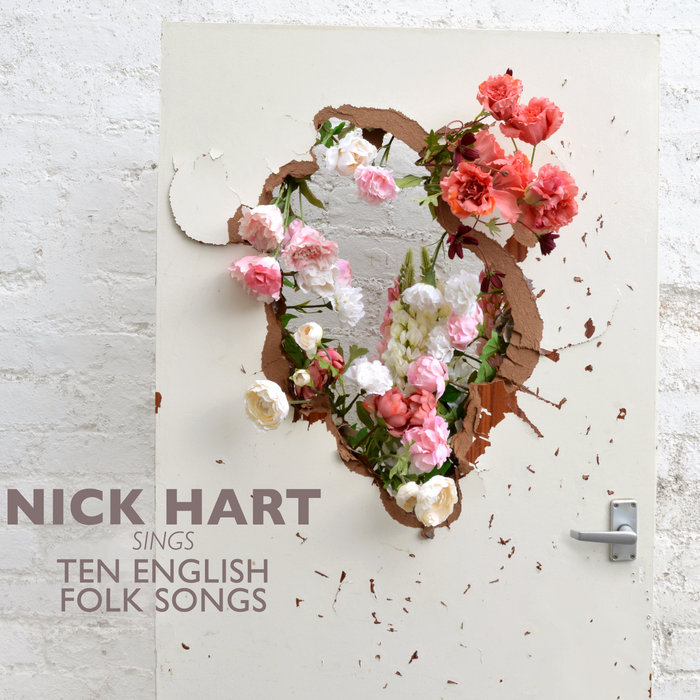Nick Hart Sings Ten English Folk Songs | Nick Hart