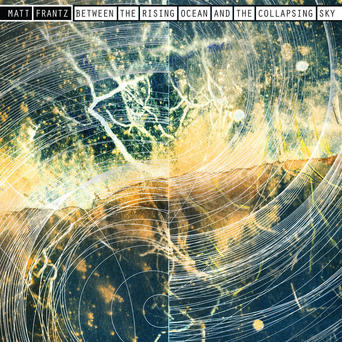 Between the Rising Ocean and the Collapsing Sky | Matt Frantz