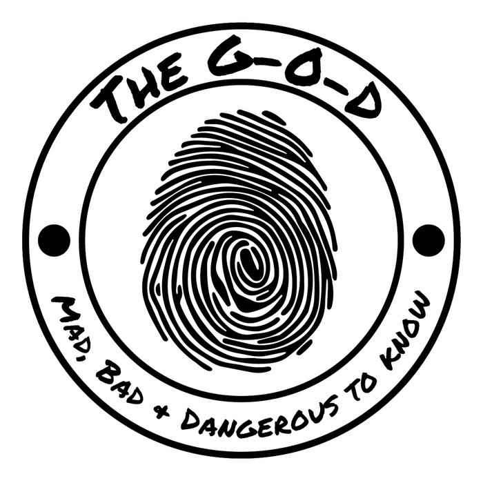 Mad Bad and Dangerous to Know / Goodbye | The G-O-D