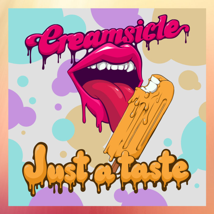 Just A Taste - EP | Creamsicle