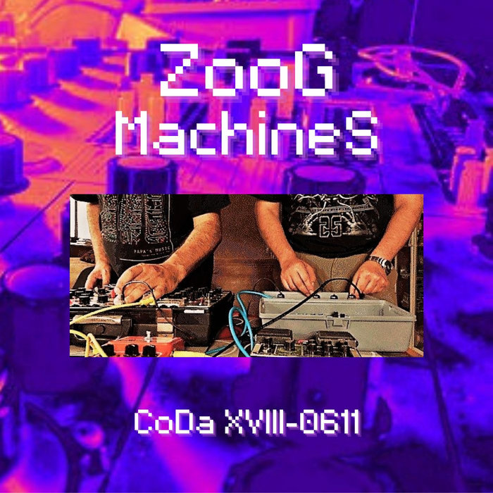 CoDa XVIII-0611 | ZooG MachineS | WangWay