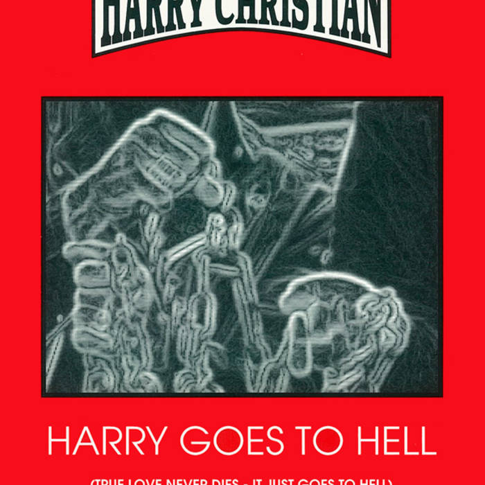 Harry Goes to Hell | Harry Christian