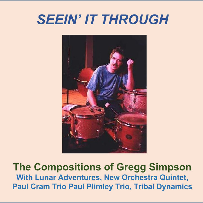 Seein' It Through, The Compositions of Gregg Simpson | Condition West ...