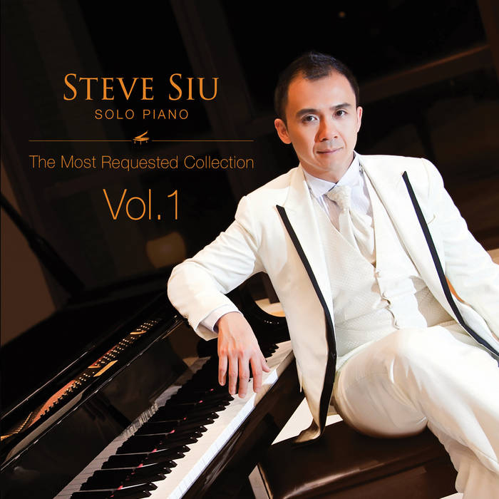 The Most Requested Collection Vol. I | Steve Siu Piano