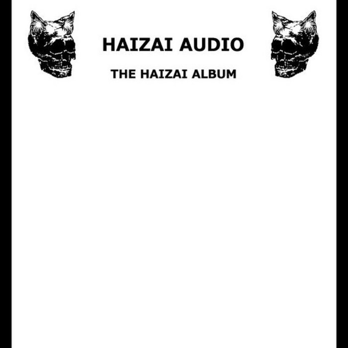 THE HAIZAI ALBUM | HAIZAI AUDIO | HAIZAI RECORDS