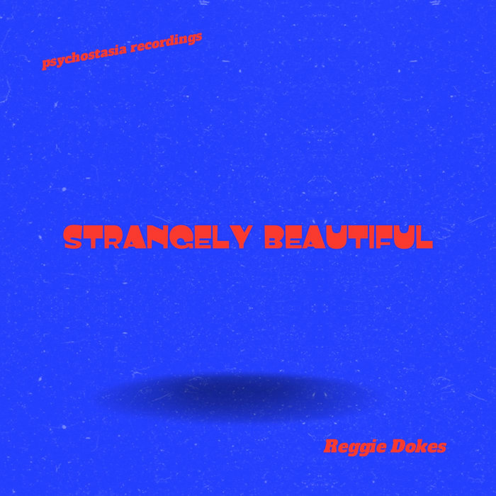 Strangely Beautiful | Reggie Dokes