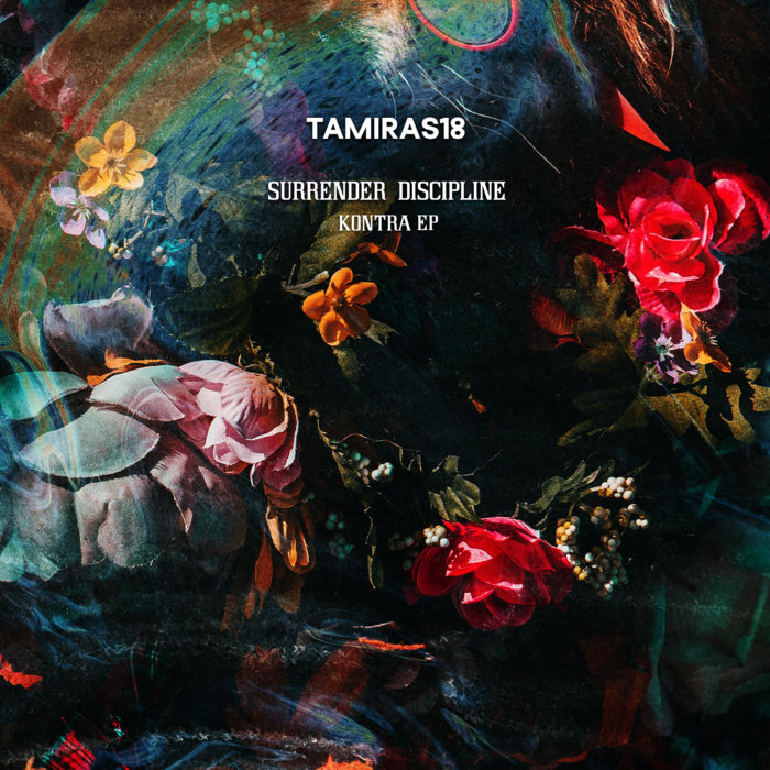 Surrender Discipline - Kontra EP [TAMIRAS18] | Surrender Discipline | Tamiras