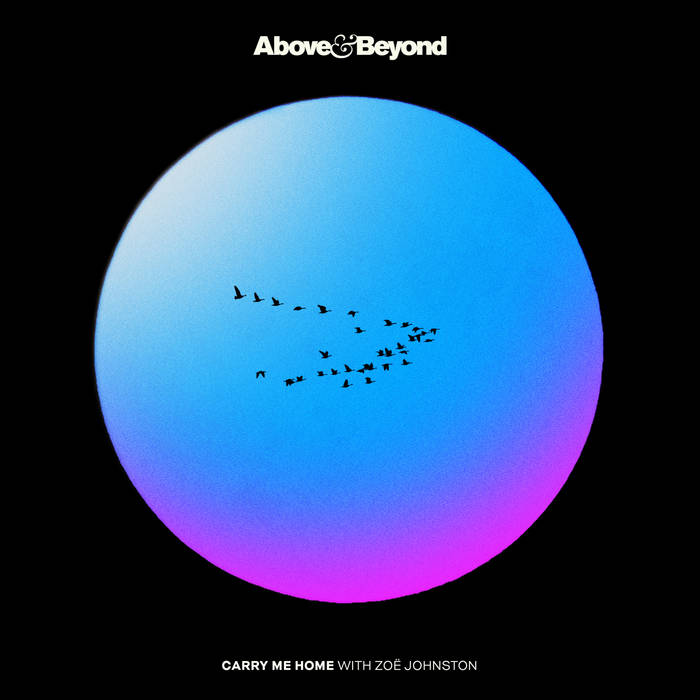 Carry Me Home | Above & Beyond and Zoë Johnston | Above & Beyond