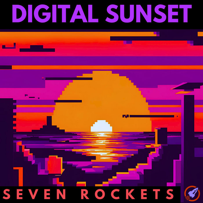Digital Sunset | Seven Rockets
