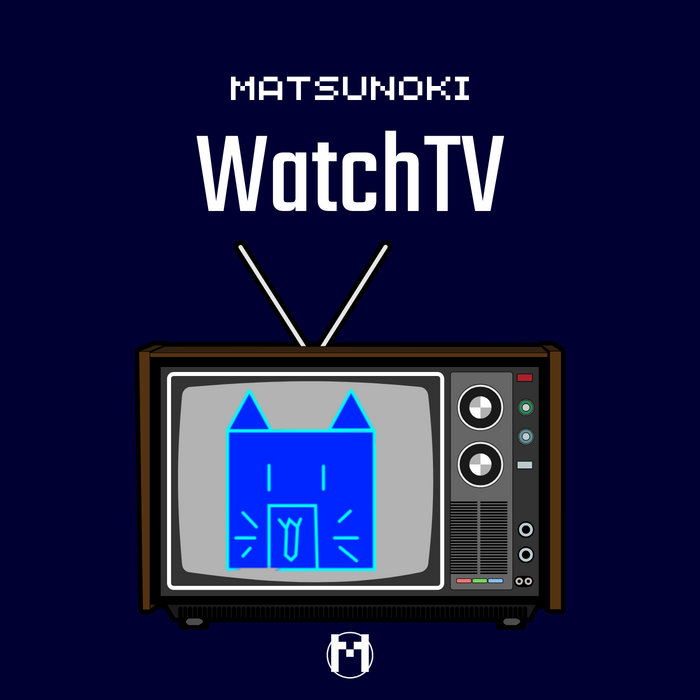 Watch TV | Matsunoki