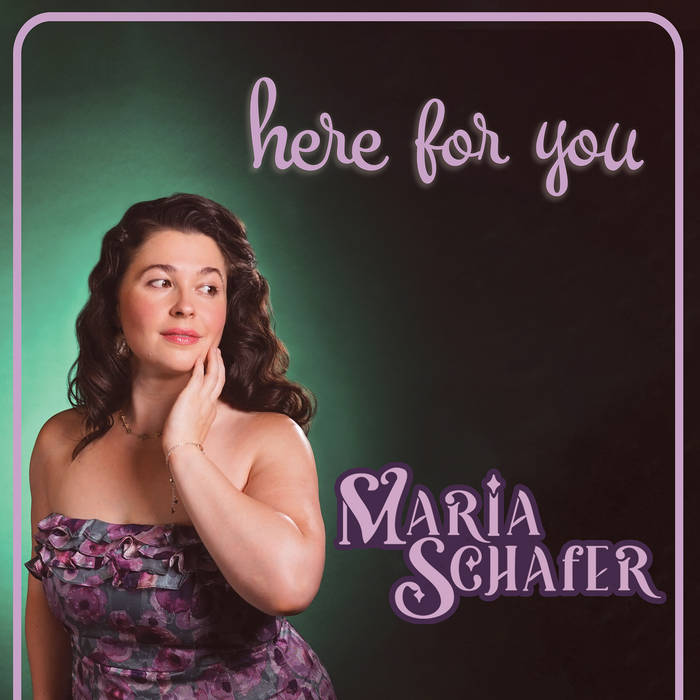 Maria Schafer: Here For You – Jazz Weekly