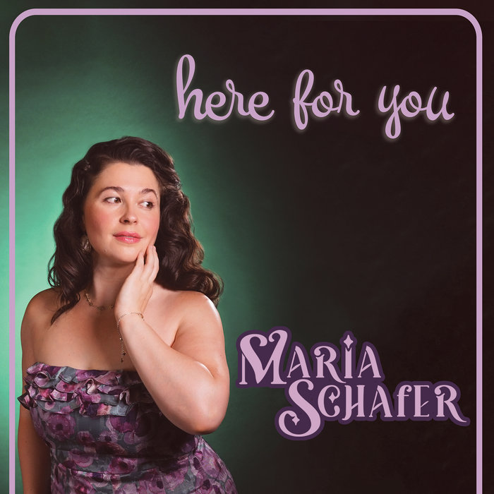 Here For You | Maria Schafer