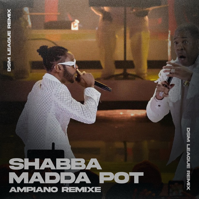 Shabba Madda Pot - Madness Muv X DSM League Ampiano Remix | Dexta Daps ...
