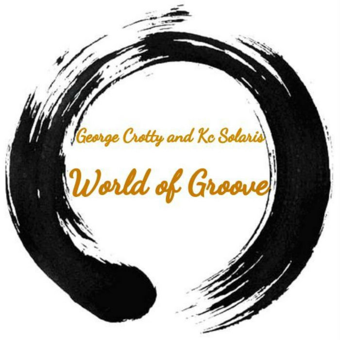 World of Groove | George Crotty & KC Solaris | George Crotty