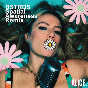 BSTRDS (Spatial Awareness Remix) | ALICE. | Hottwerk