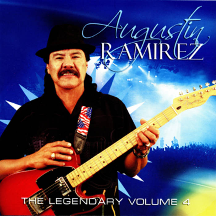 The Legendary Vol. 4 | Augustin Ramirez "La Ley De Tejas"