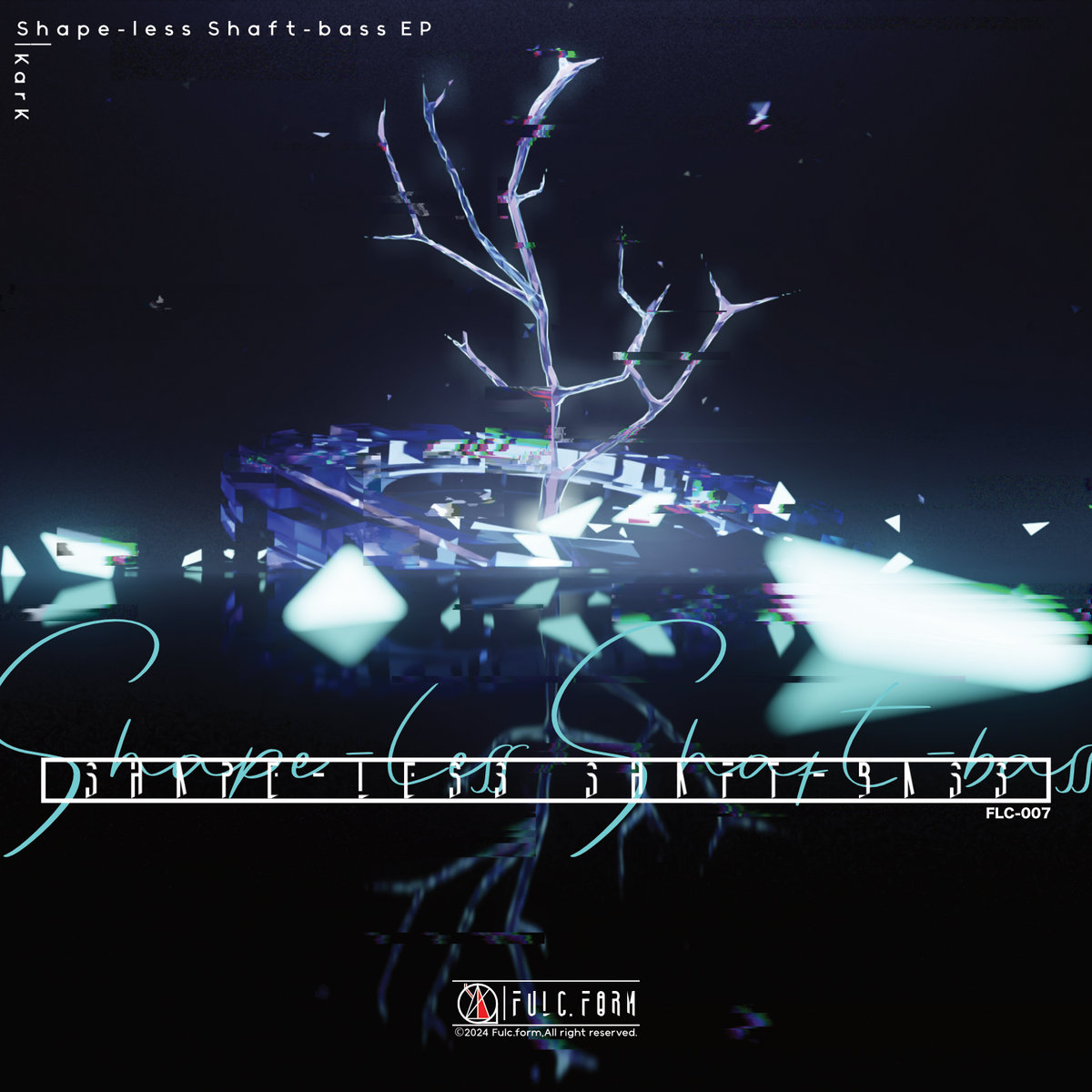 Shape-less Shaft-bass EP | KarK | Fulc.form