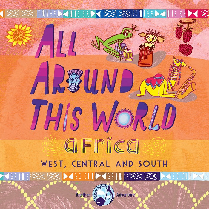 All Around This World: Africa (West, Central and South) | All Around ...