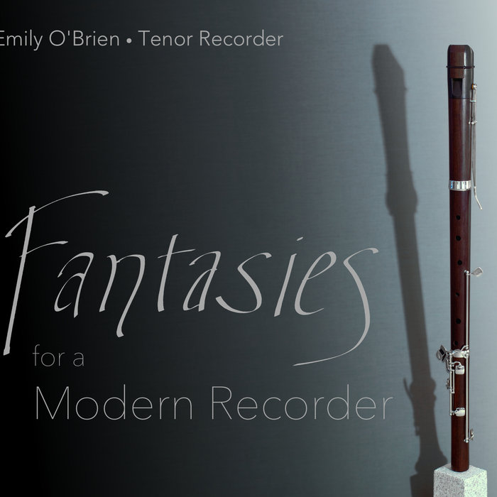 Fantasies for a Modern Recorder | Emily O'Brien